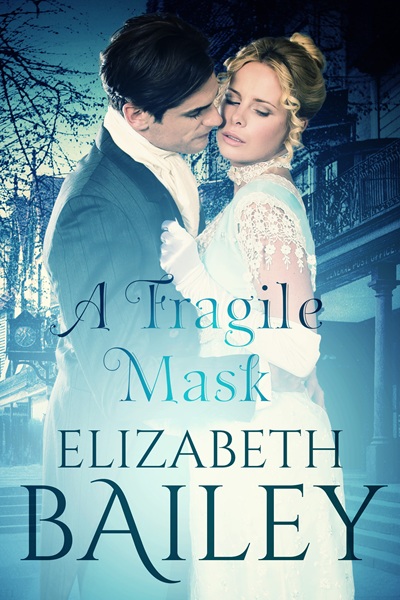 A Fragile Mask (Elizabeth Bailey Georgian Romances) | Sapere Books